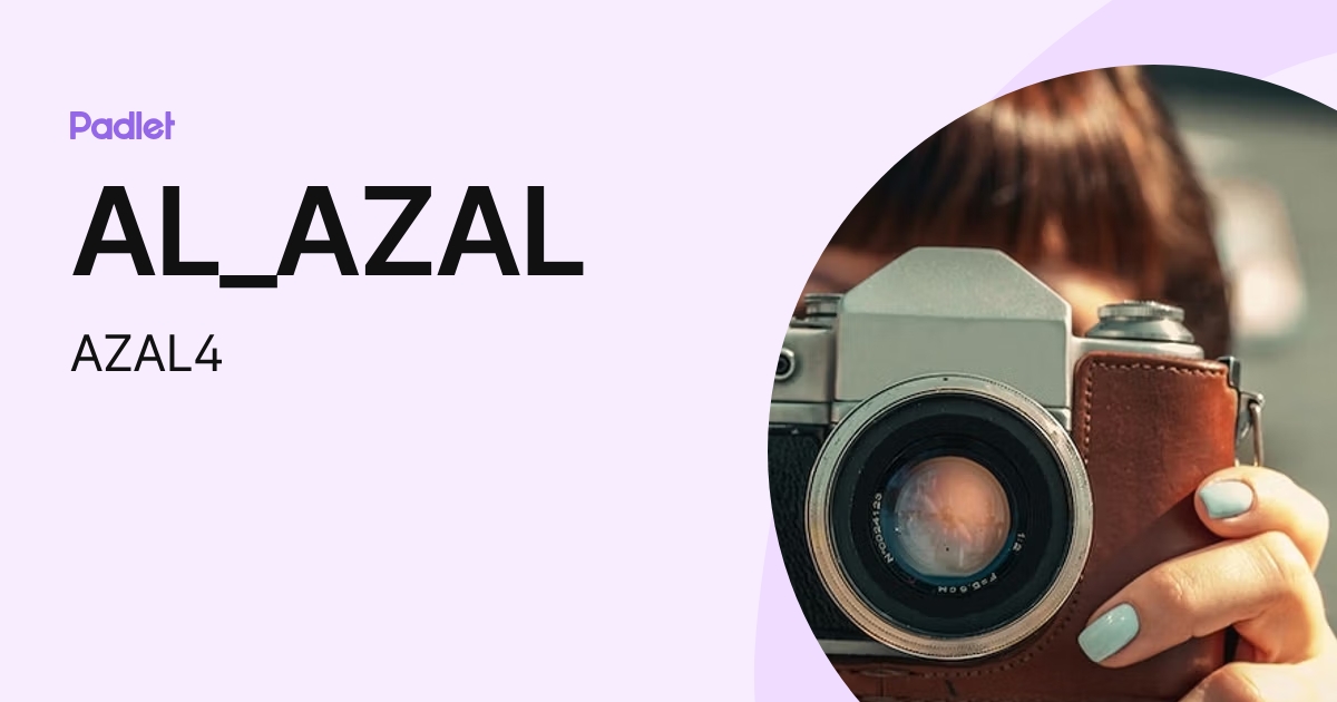 AL_AZAL (AZAL4) profile | Padlet