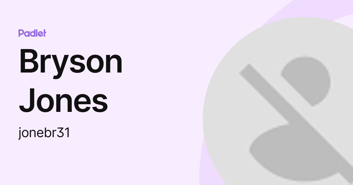 Bryson Jones (jonebr31) profile | Padlet