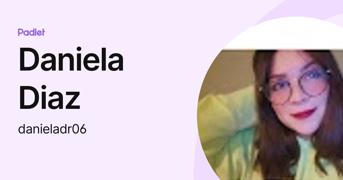 Daniela Diaz (danieladr06) profile | Padlet