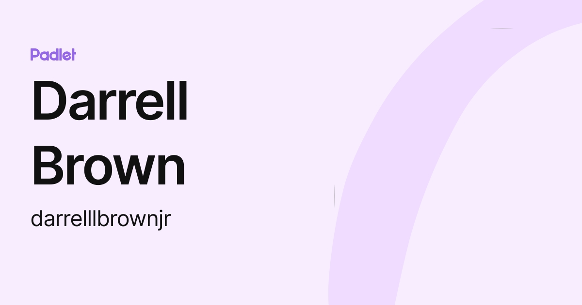 Darrell Brown (darrelllbrownjr) profile | Padlet