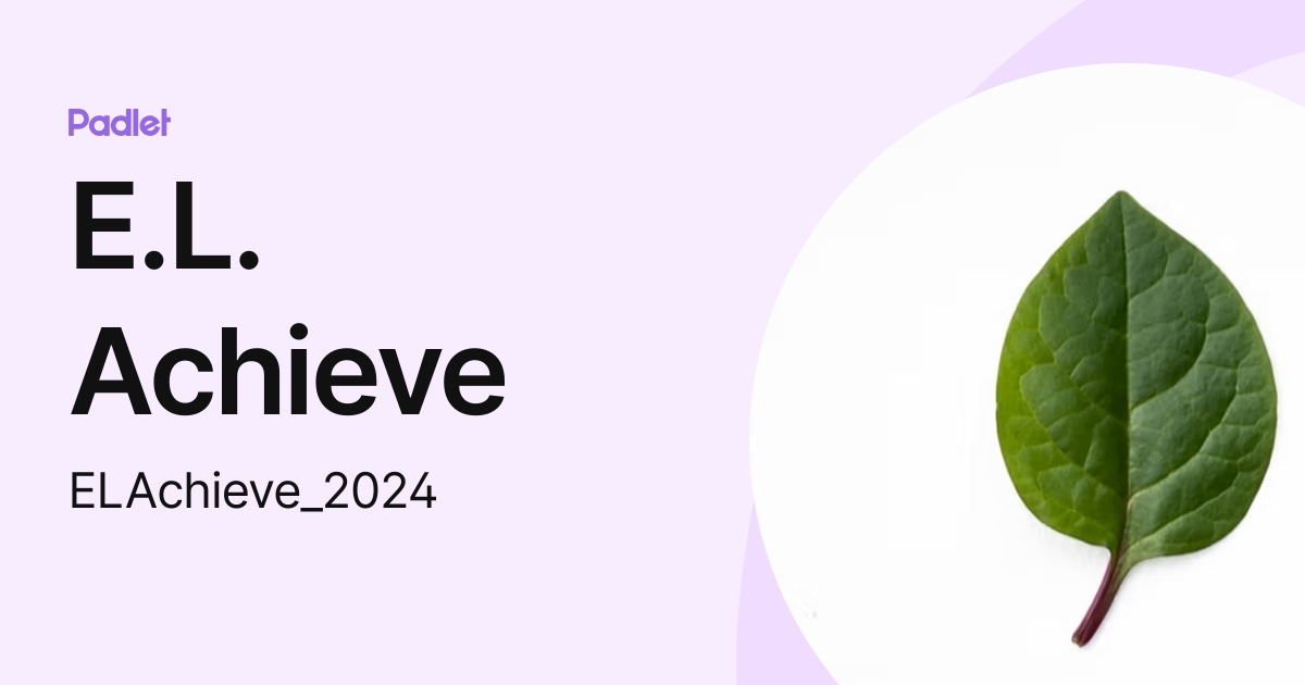 E.L. Achieve (ELAchieve_2024) profile | Padlet