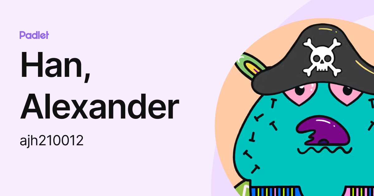 Han, Alexander (ajh210012) profile | Padlet