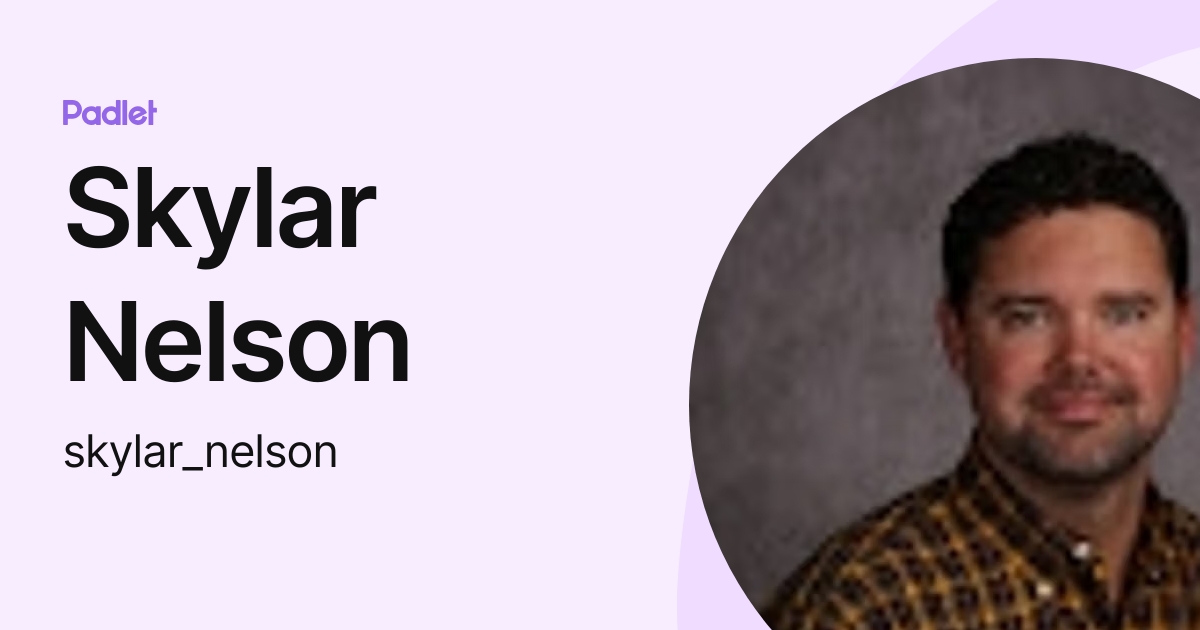 Skylar Nelson (skylar_nelson) profile | Padlet