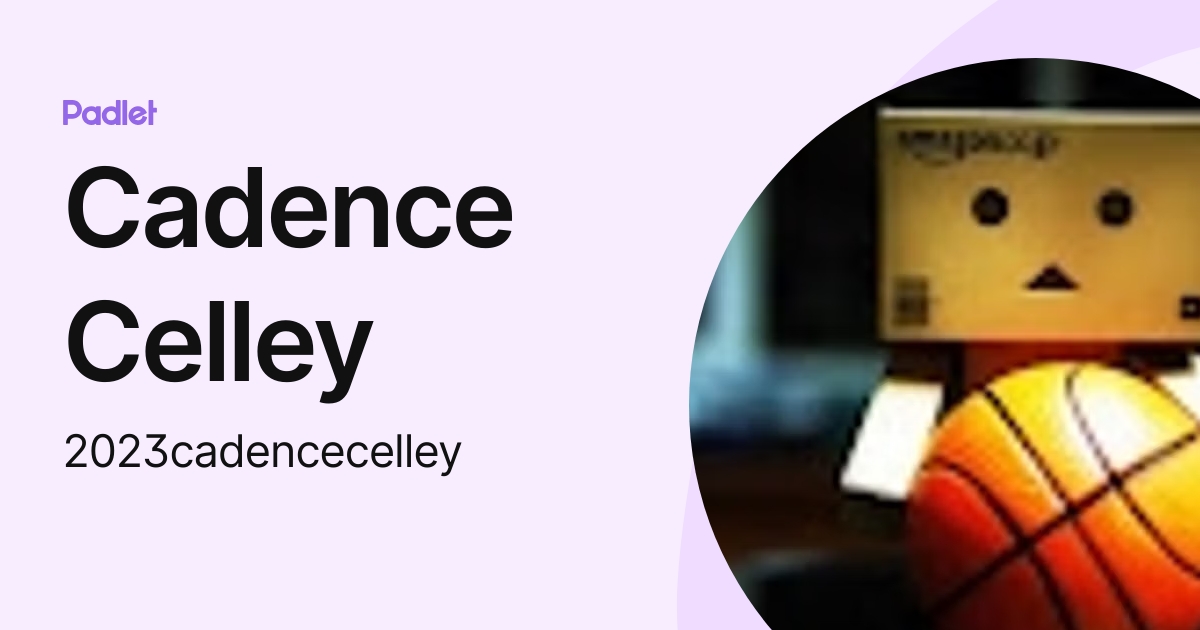 Cadence Celley (2023cadencecelley) profile | Padlet