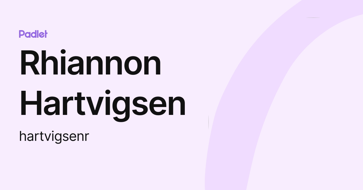 Rhiannon Hartvigsen (hartvigsenr) profile | Padlet