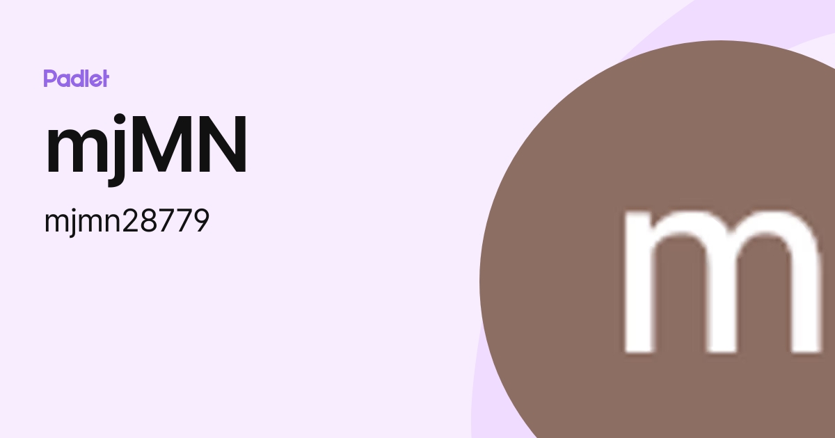 mjMN (mjmn28779) profile | Padlet