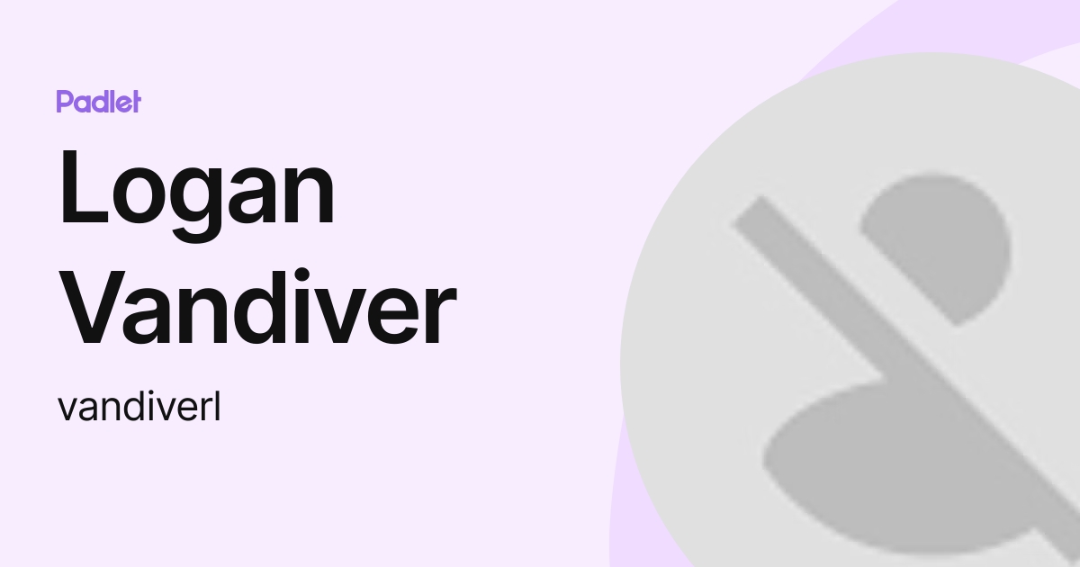 Logan Vandiver (vandiverl) profile | Padlet