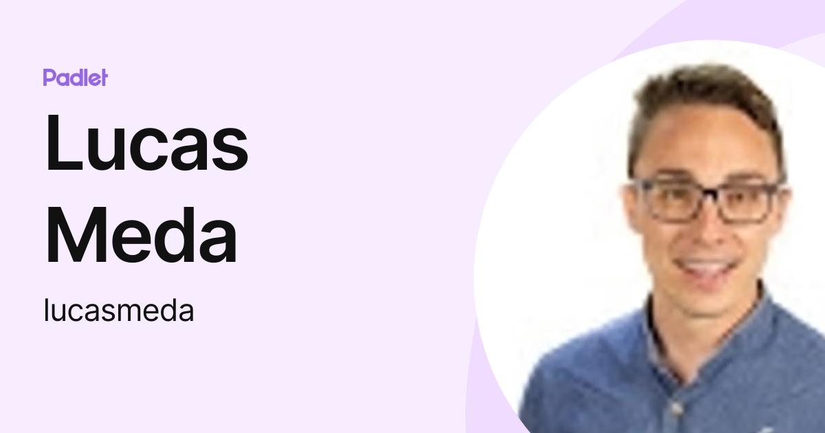 Lucas Meda (lucasmeda) profile | Padlet