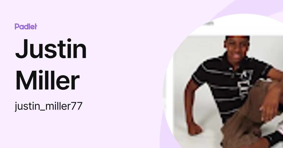 Justin Miller (justin_miller77) profile | Padlet
