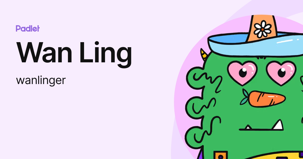 Wan Ling (wanlinger) profile | Padlet