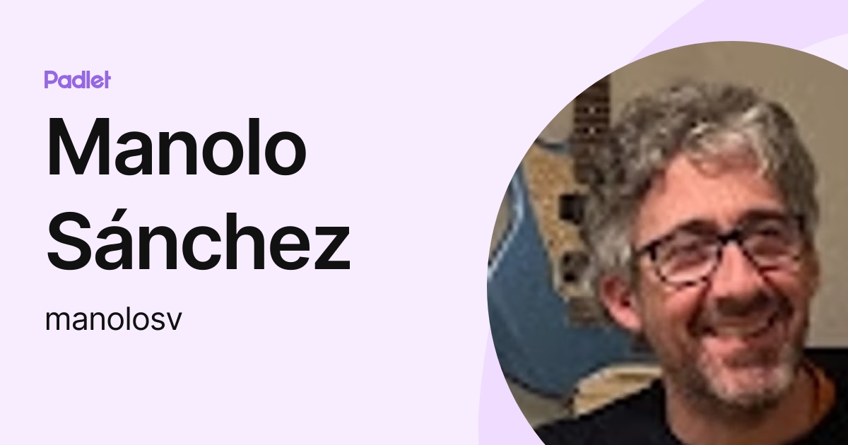 Manolo Sánchez (manolosv) profile | Padlet