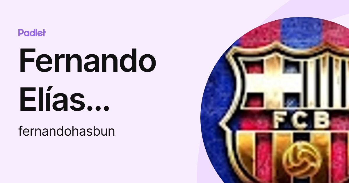 Fernando Elías Hasbún (fernandohasbun) profile | Padlet