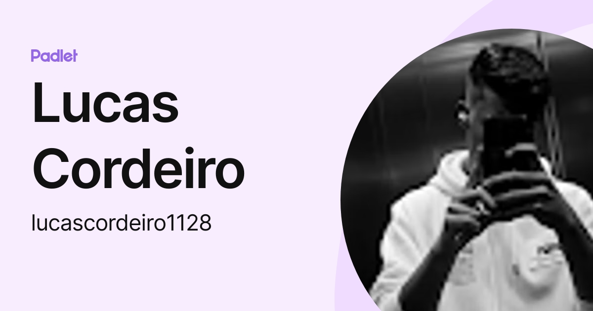 Lucas Cordeiro (lucascordeiro1128) profile | Padlet