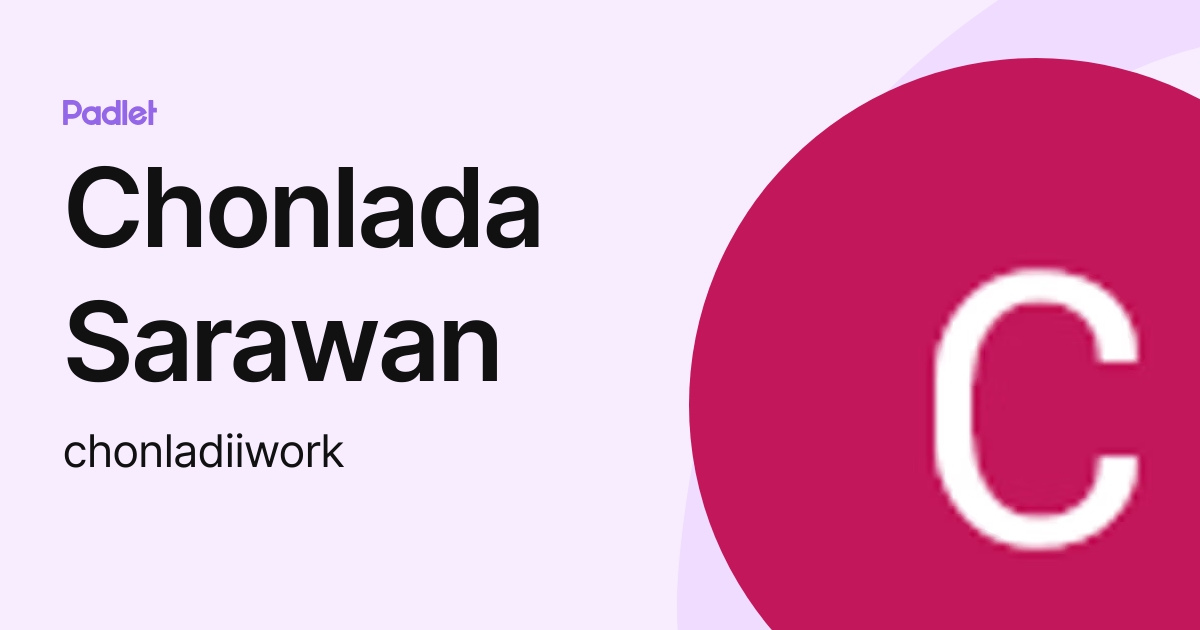 Chonlada Sarawan (chonladiiwork) profile | Padlet