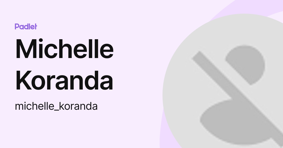 Michelle Koranda (michelle_koranda) profile | Padlet