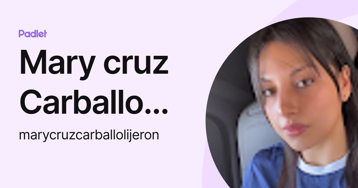 Mary cruz Carballo Lijeron (marycruzcarballolijeron) profile | Padlet