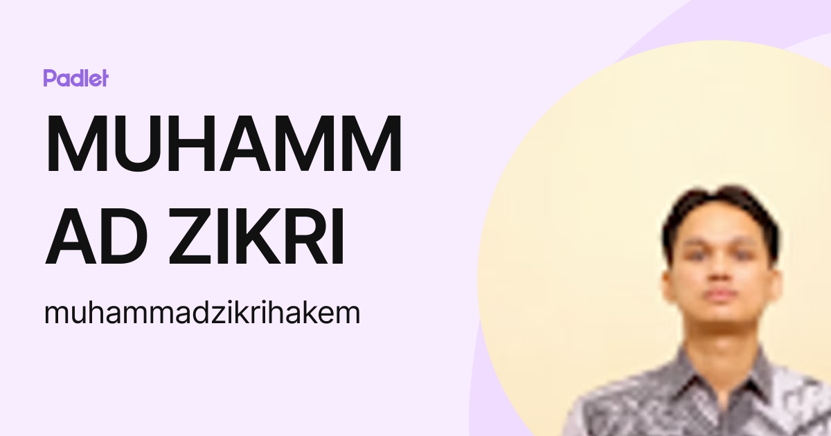MUHAMMAD ZIKRI (muhammadzikrihakem) profile | Padlet