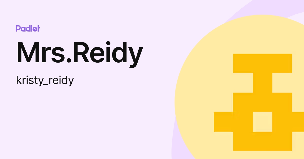 Mrs.Reidy (kristy_reidy) profile | Padlet