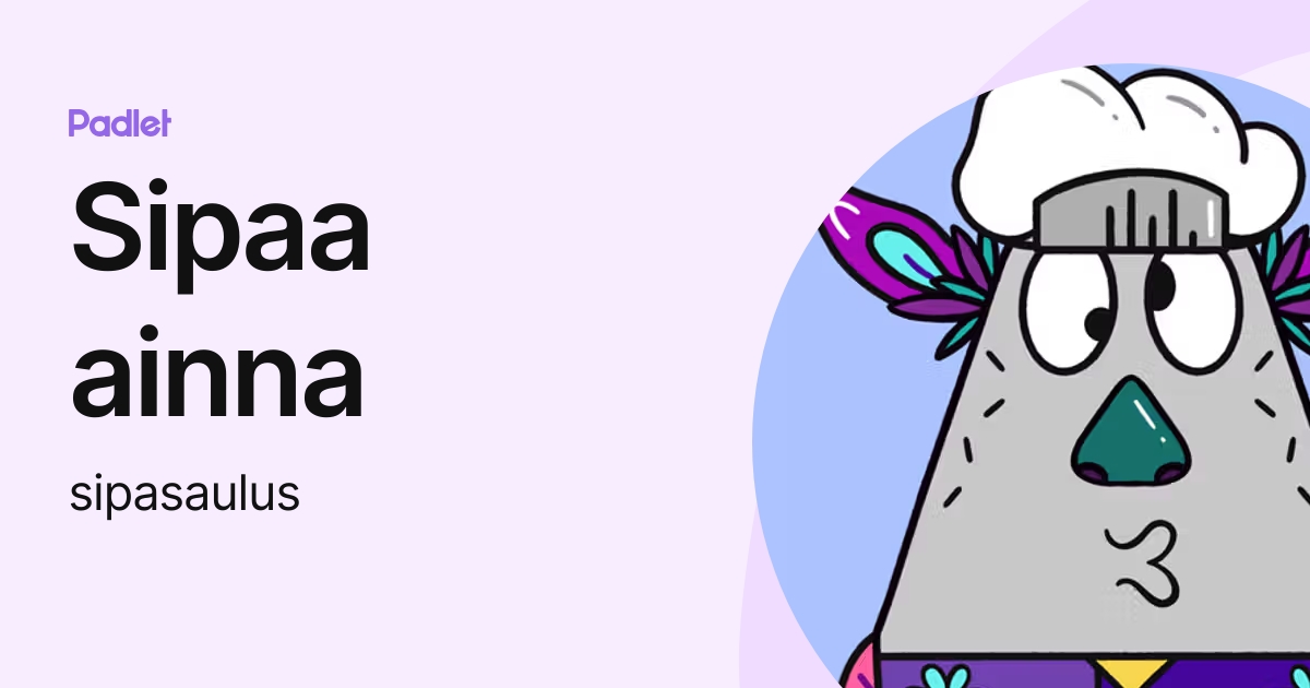 Sipaa ainna (sipasaulus) profile | Padlet