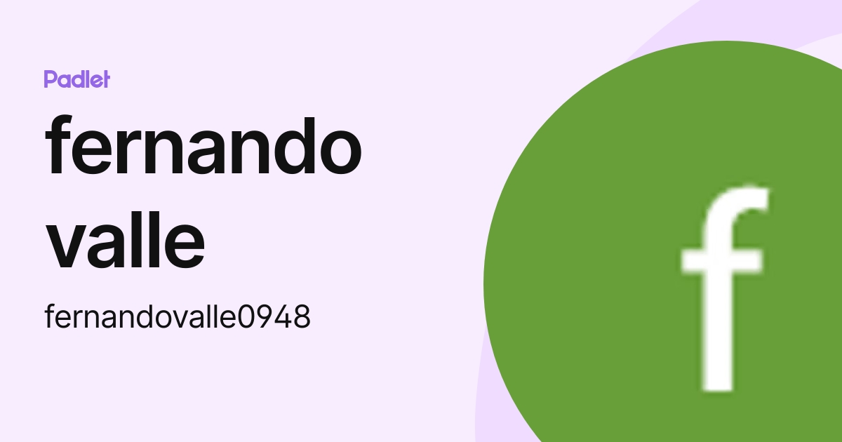 fernando valle (fernandovalle0948) profile | Padlet
