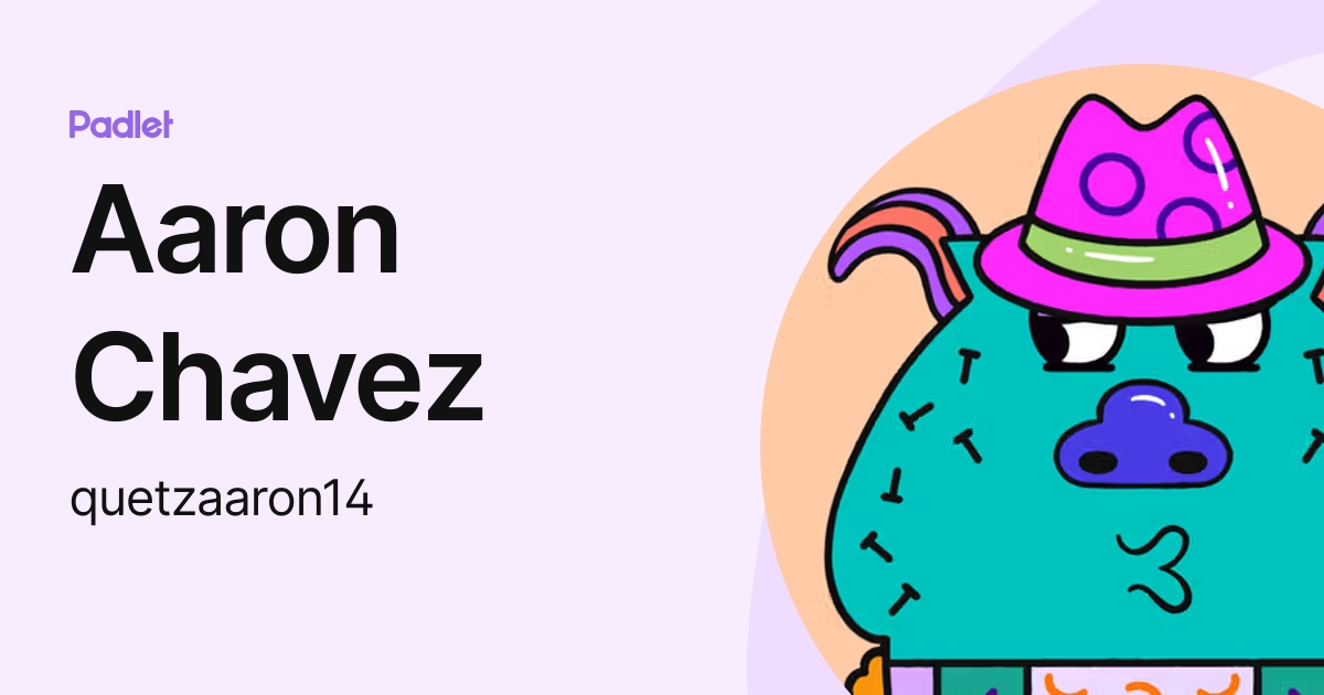 Aaron Chavez (quetzaaron14) profile | Padlet