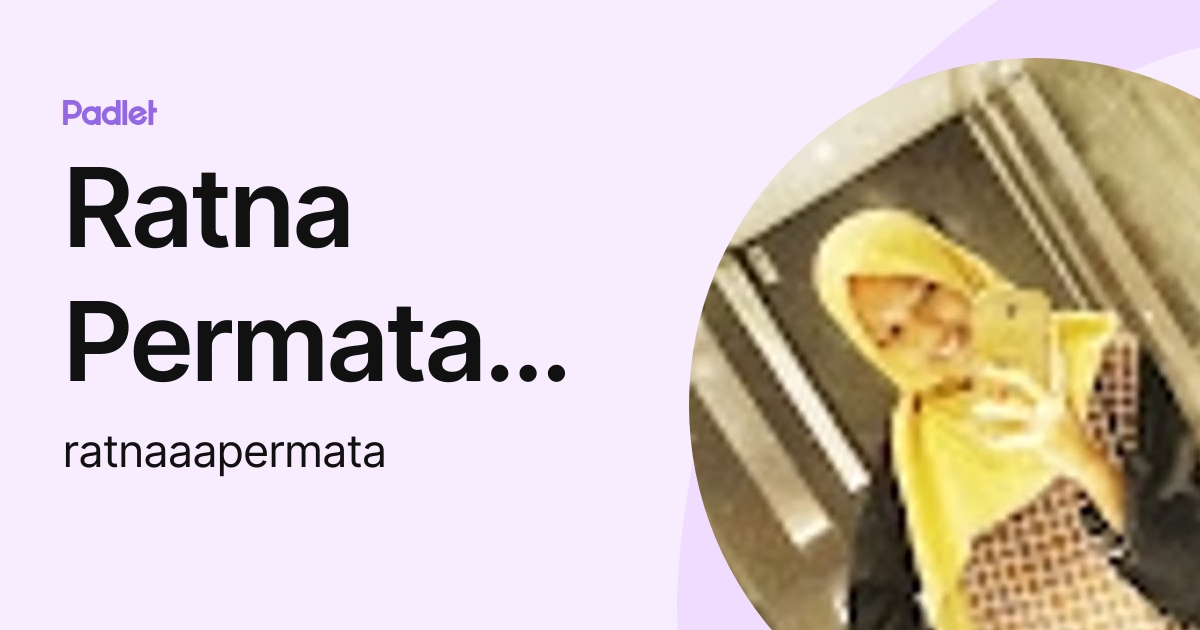 Ratna Permatasari (ratnaaapermata) profile | Padlet