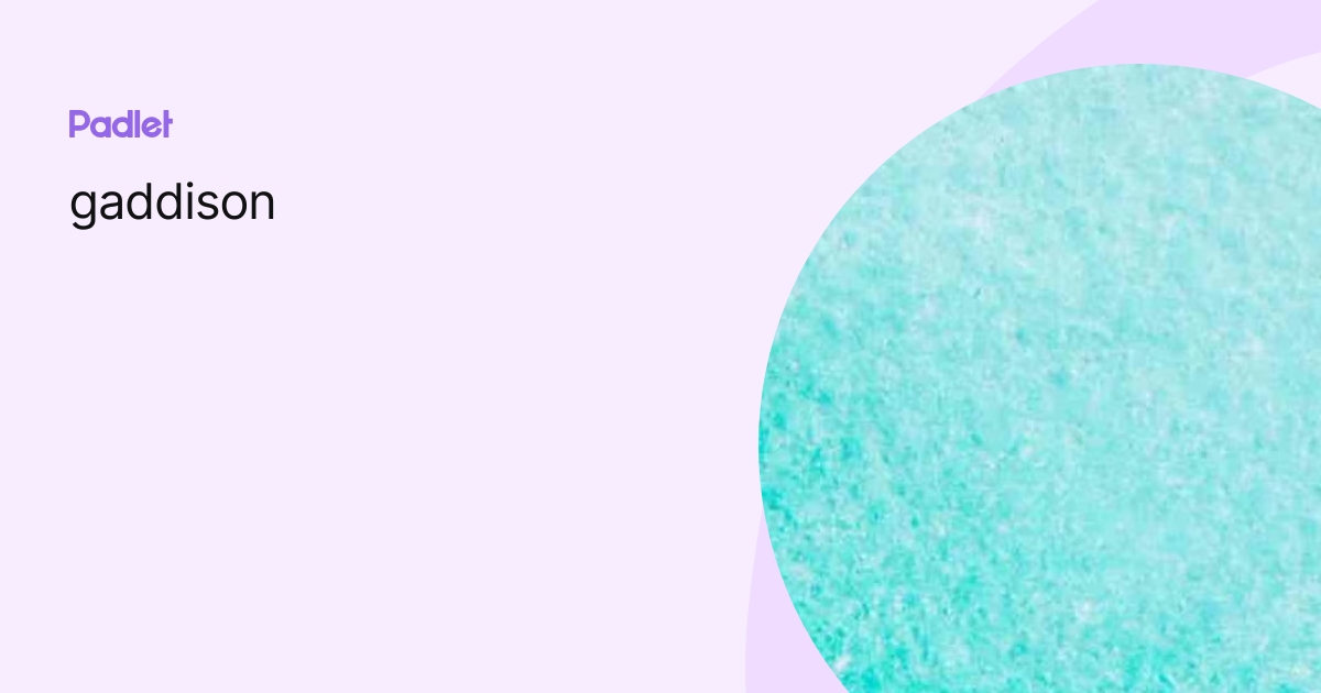 gaddison profile | Padlet