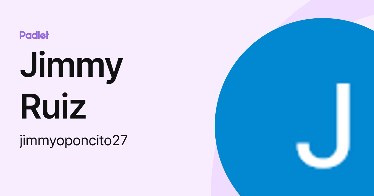 Jimmy Ruiz (jimmyoponcito27) profile | Padlet