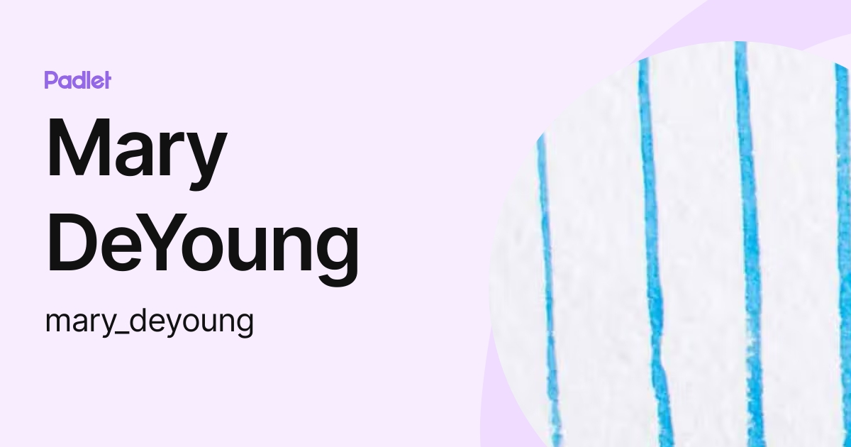 Mary DeYoung (mary_deyoung) profile | Padlet