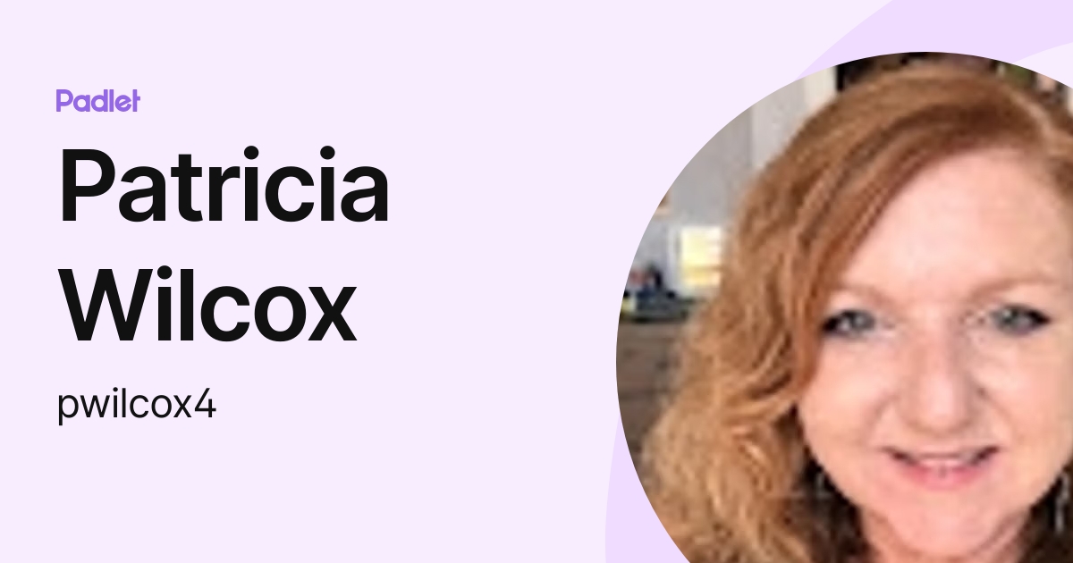 Patricia Wilcox (pwilcox4) profile | Padlet