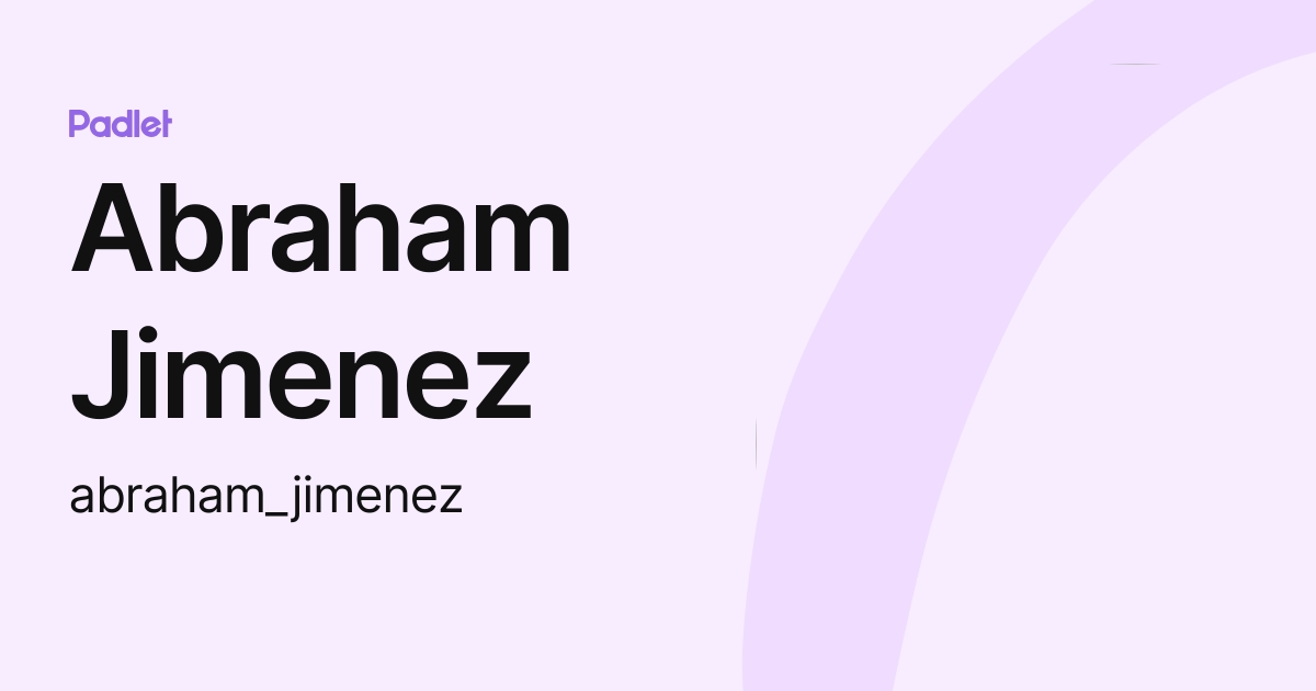 Abraham Jimenez (abraham_jimenez) profile | Padlet