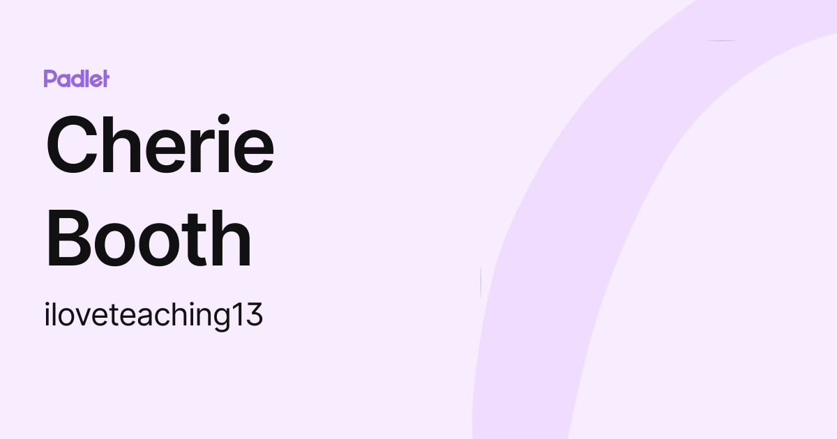Cherie Booth (iloveteaching13) profile | Padlet
