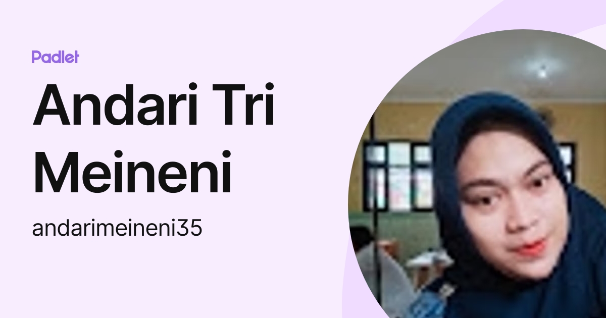 Andari Tri Meineni (andarimeineni35) profile | Padlet