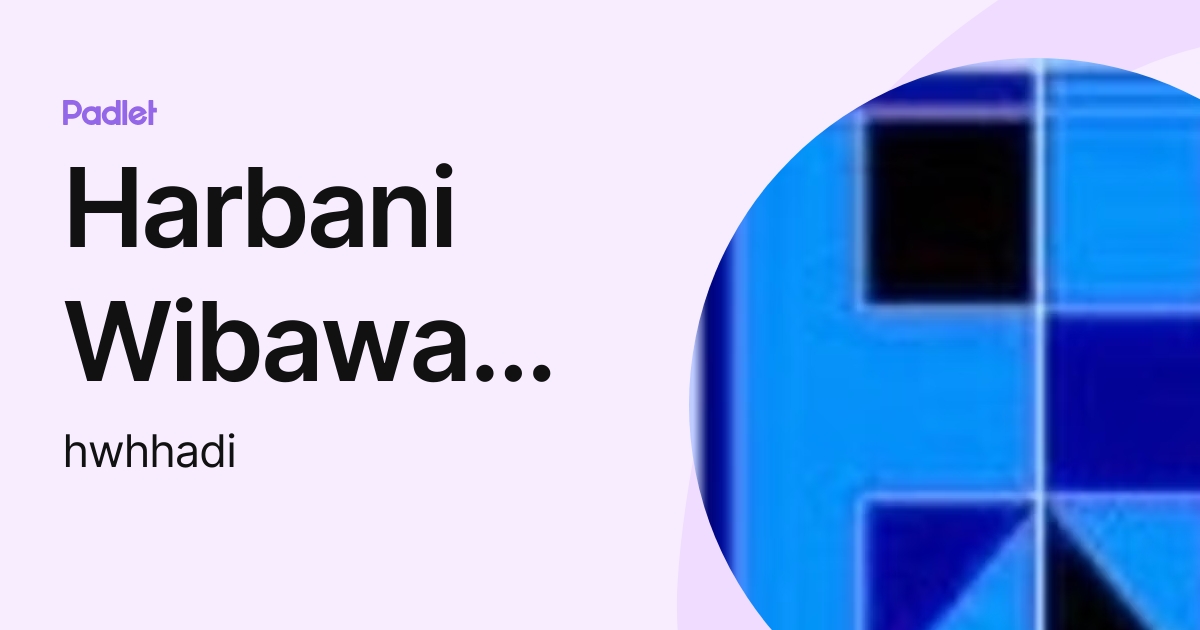 Harbani Wibawanto Hadi (hwhhadi) profile | Padlet
