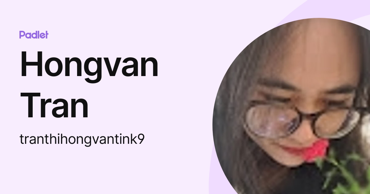 Hongvan Tran (tranthihongvantink9) profile | Padlet