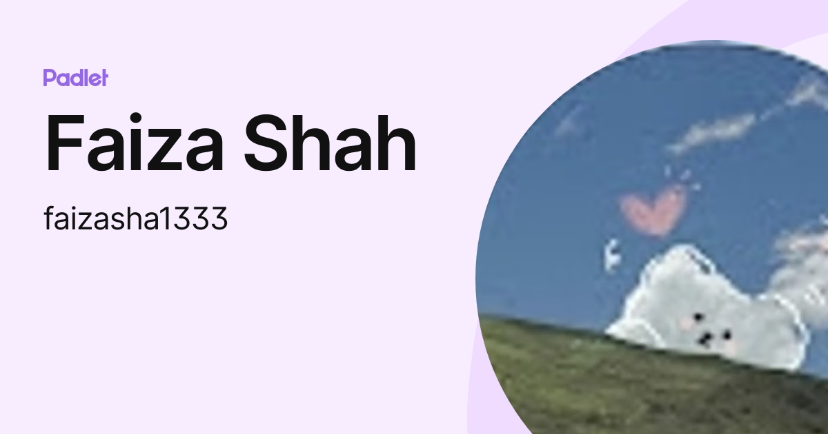 Faiza Shah (faizasha1333) profile | Padlet