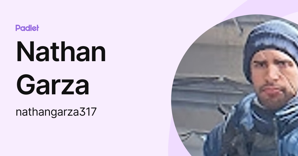 Nathan Garza (nathangarza317) profile | Padlet