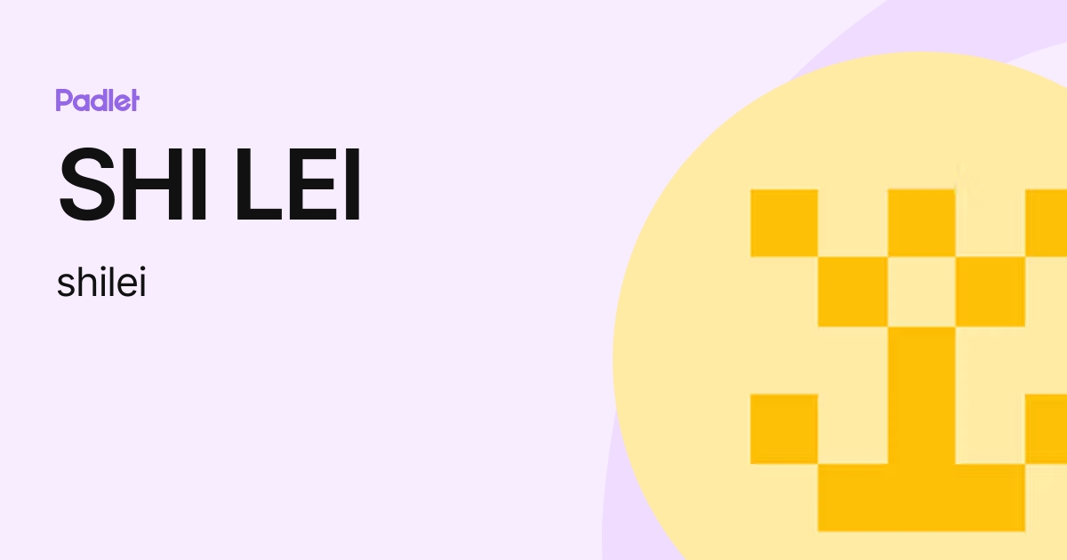 SHI LEI (shilei) profile | Padlet