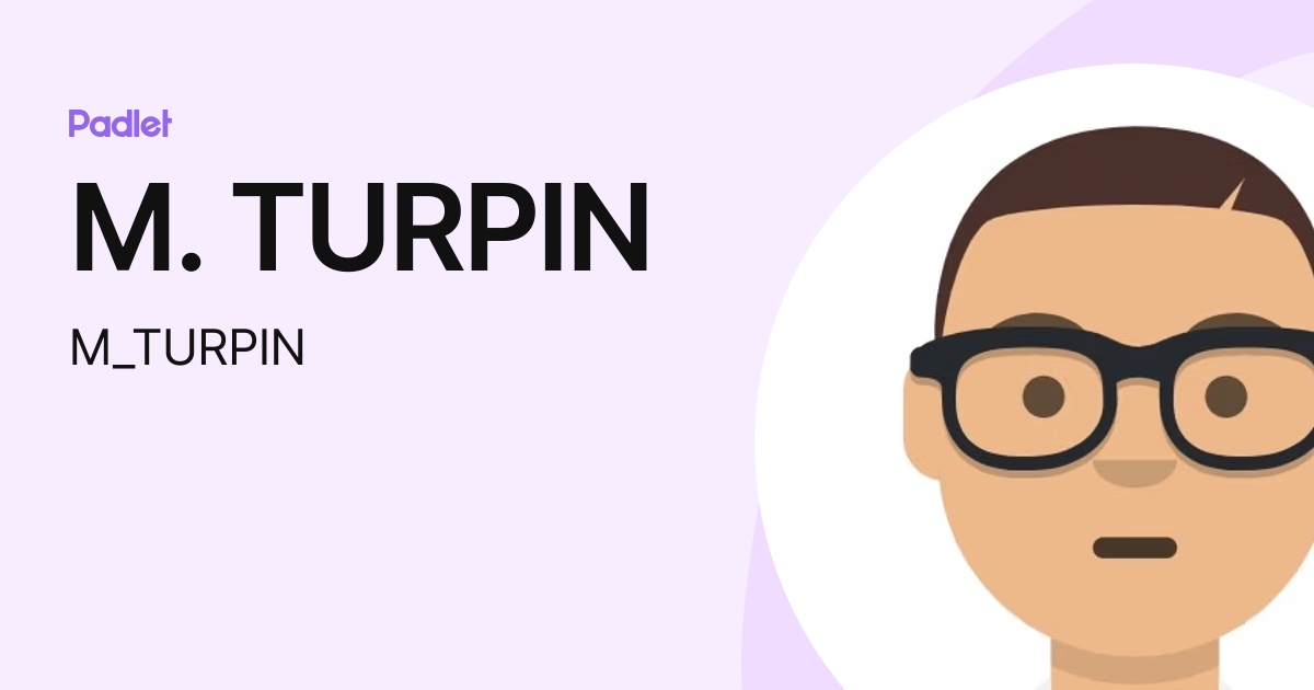 M. TURPIN (M_TURPIN) profile | Padlet