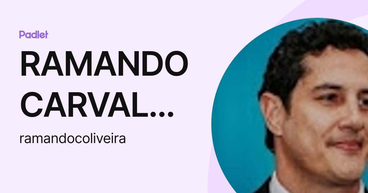 RAMANDO CARVALHO OLIVEIRA (ramandocoliveira) profile | Padlet