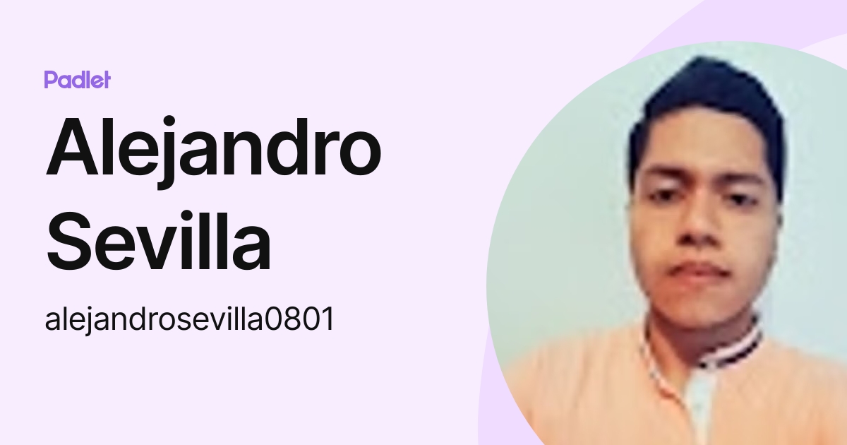 Alejandro Sevilla (alejandrosevilla0801) profile | Padlet