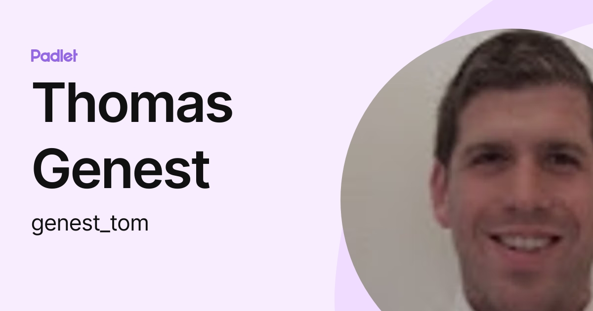 Thomas Genest (genest_tom) profile | Padlet