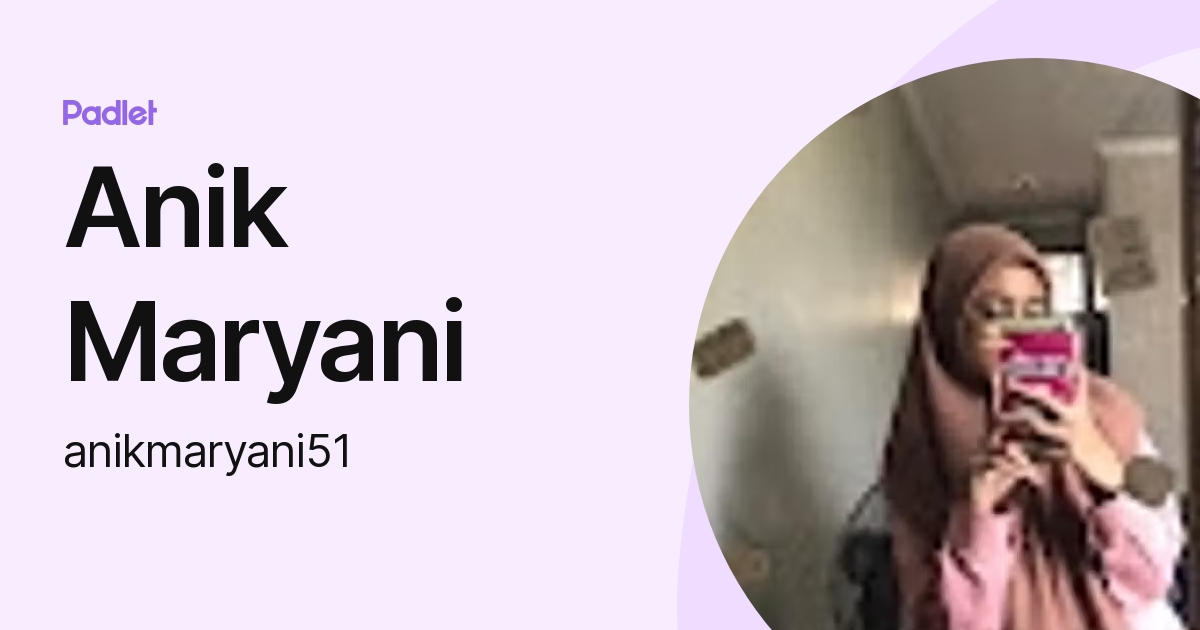 Anik Maryani (anikmaryani51) profile | Padlet
