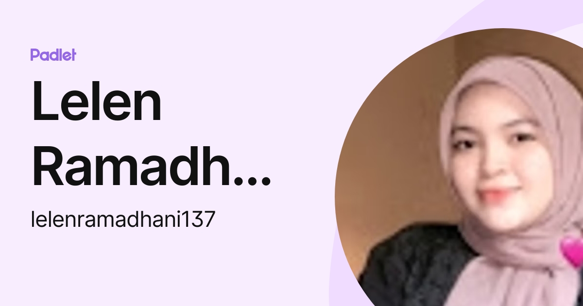 Lelen Ramadhani (lelenramadhani137) profile | Padlet