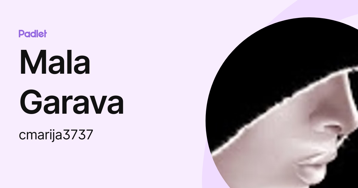 Mala Garava (cmarija3737) profile | Padlet