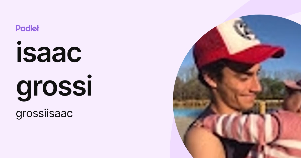 isaac grossi (grossiisaac) profile | Padlet
