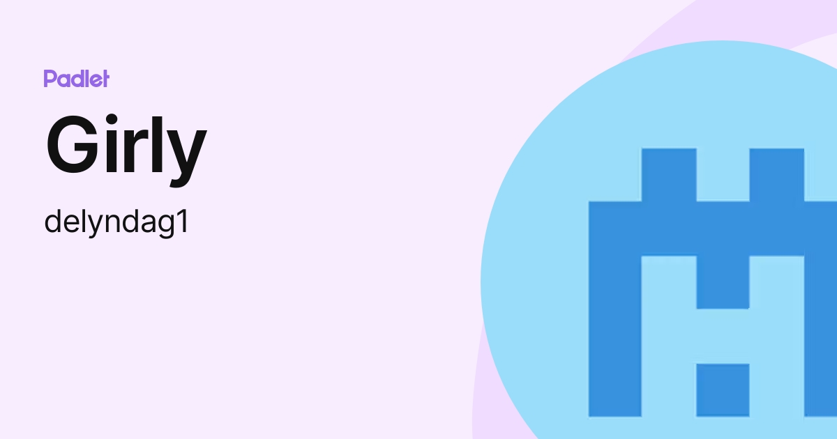 Girly (delyndag1) profile | Padlet