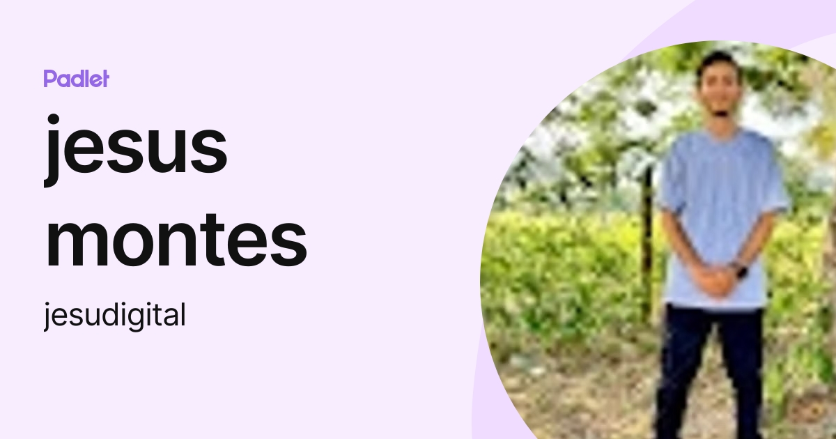 jesus montes (jesudigital) profile | Padlet