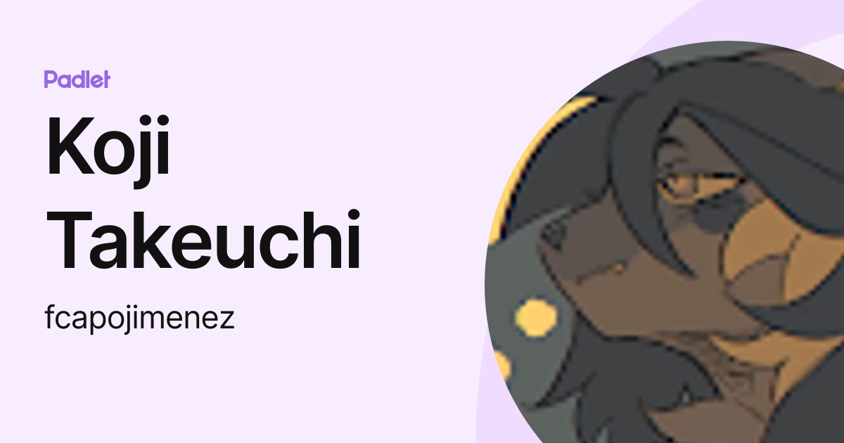 Koji Takeuchi (fcapojimenez) profile | Padlet
