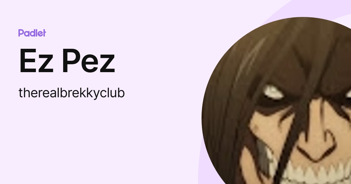Ez Pez (therealbrekkyclub) profile | Padlet
